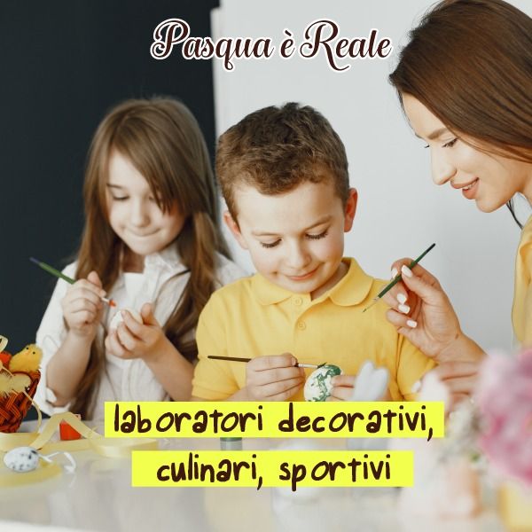 Happy lab laboratori e workshop gratuiti a 'Pasqua è reale ...